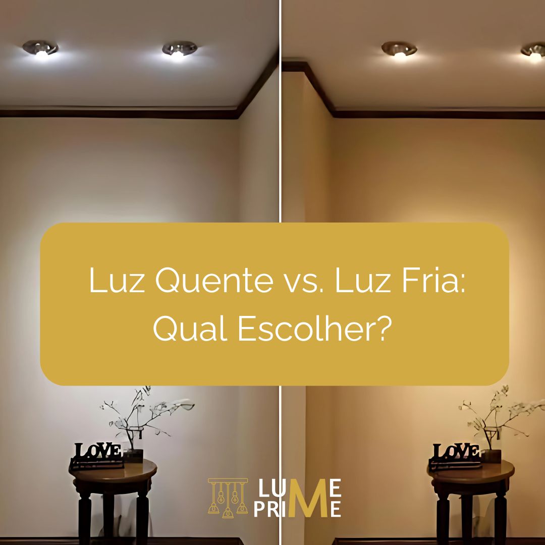 Luz Quente vs. Luz Fria: Qual Escolher para a Sua Casa? – Lume Prime